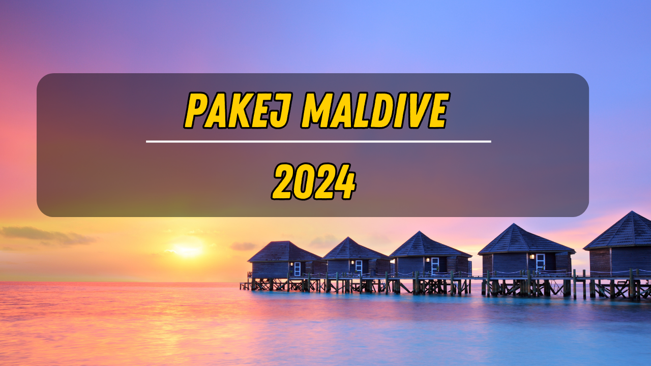 PAKEJ LENGKAP MALDIVES 2024